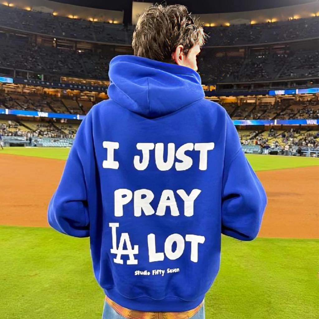 Dodgers I Just Pray A Lot Hoodie | Shop With Confidence
